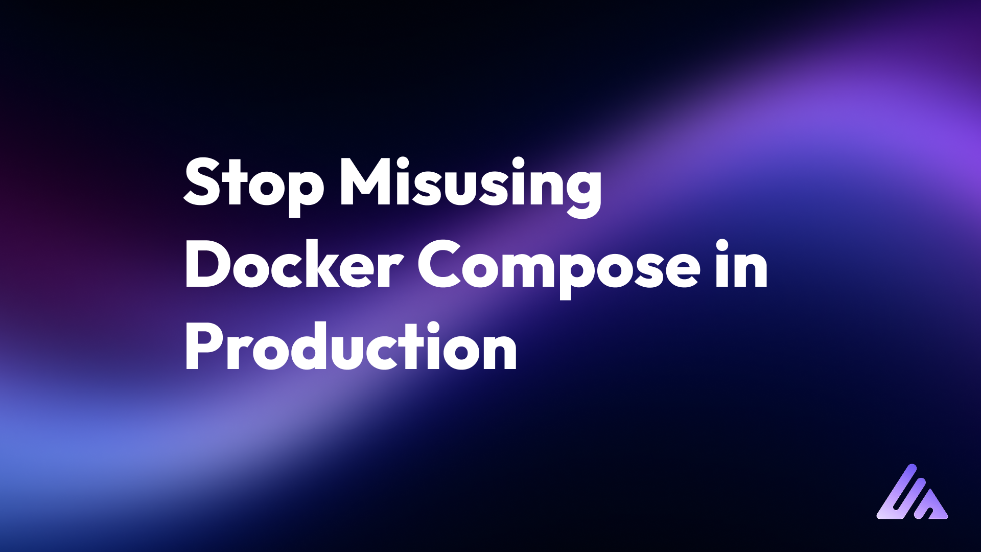 Stop Misusing Docker Compose in Production: What Most Teams Get Wrong | dFlow